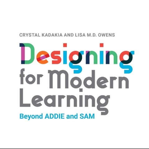 Designing for Modern Learning: Beyond ADDIE and SAM - by Lisa M.D ...